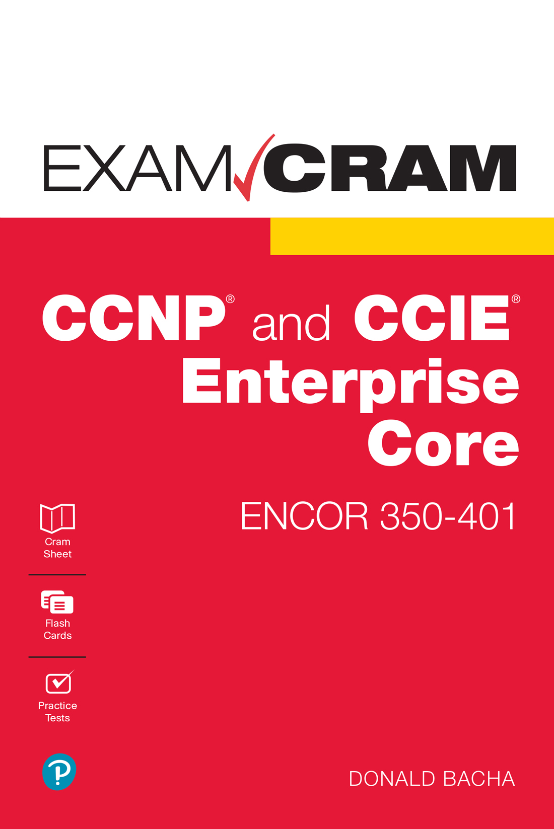 Cover Page - CCNP and CCIE Enterprise Core ENCOR 350-401 Exam Cram [Book]