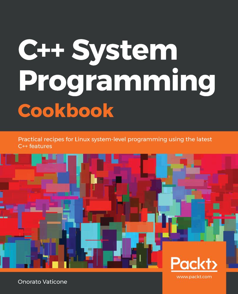 C++ System Programming Cookbook - C++ System Programming Cookbook [Book]