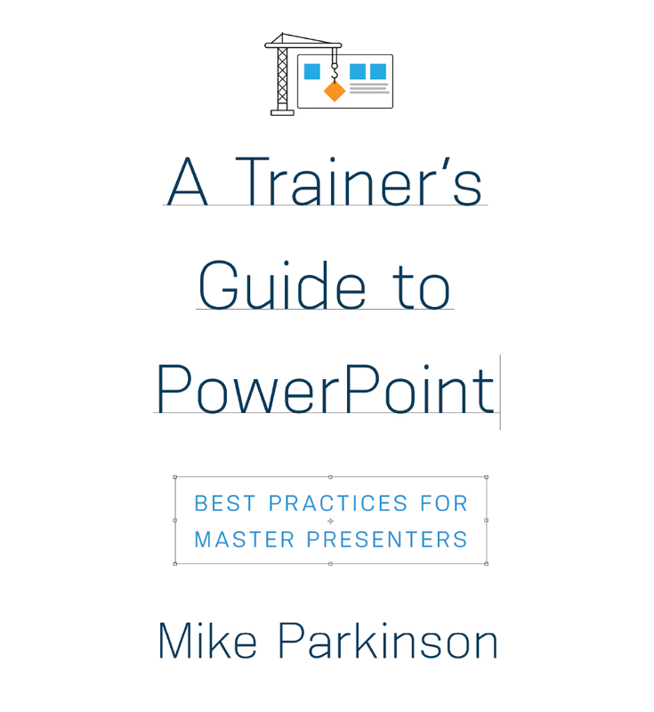 Cover - A Trainer’s Guide to PowerPoint: Best Practices for Master ...