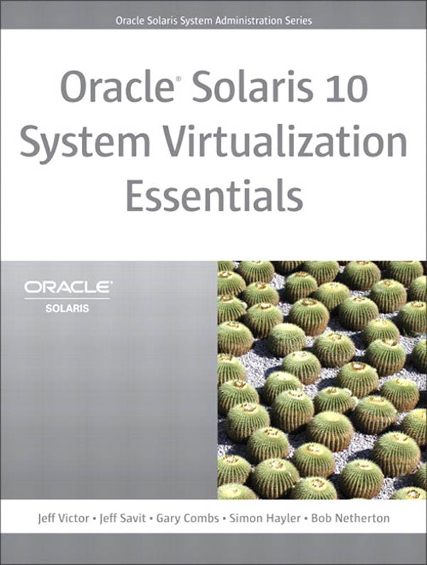 Cover page - Oracle® Solaris 10 System Virtualization Essentials [Book]