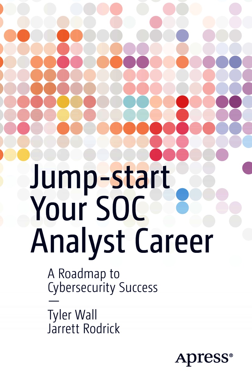Cover - Jump-start Your SOC Analyst Career: A Roadmap to Cybersecurity ...
