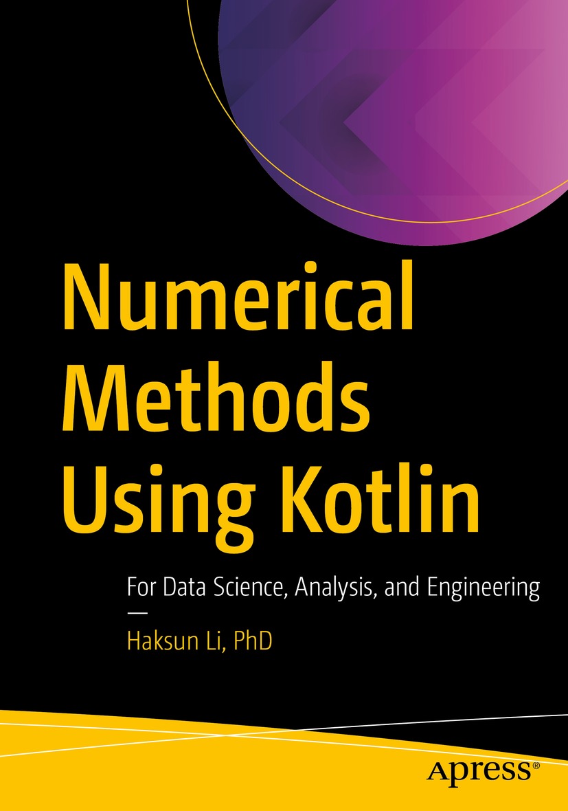 Cover - Numerical Methods Using Kotlin: For Data Science, Analysis, and ...