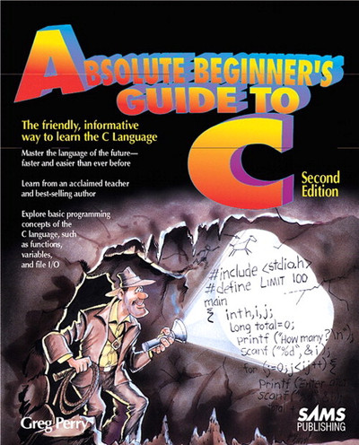 Absolute Beginner’s Guide to C, 2nd Edition [Book]
