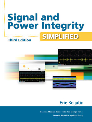 Signal and Power Integrity - Simplified, 3rd Edition [Book]