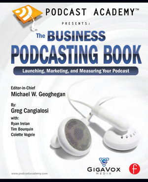 Podcast Academy: The Business Podcasting Book [Book]