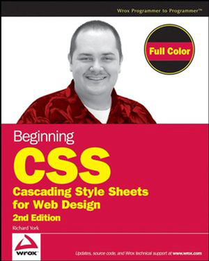 Beginning CSS: Cascading Style Sheets for Web Design, Second Edition [Book]