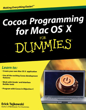 3. Xcode - Cocoa® Programming for Mac OS® X For Dummies® [Book]
