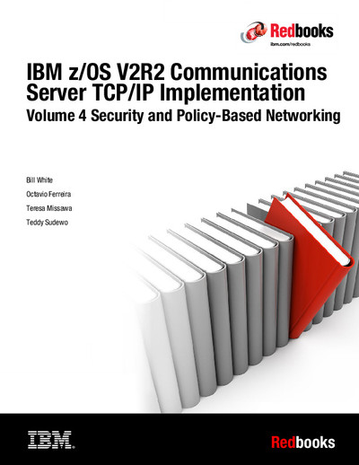 IBM z/OS V2R2 Communications Server TCP/IP Implementation: Volume 4 ...