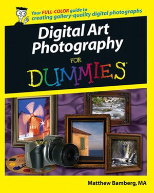Digital Art Photography For Dummies® [Book]