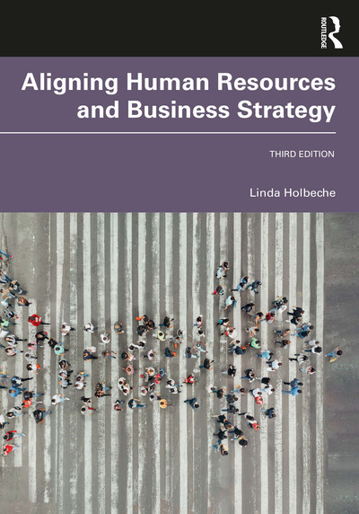 Aligning Human Resources and Business Strategy, 3rd Edition [Book]