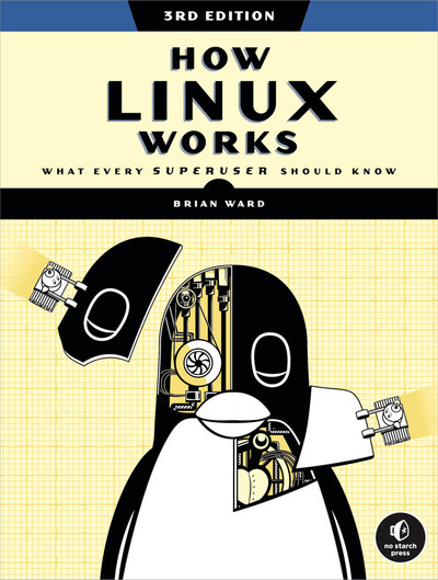How Linux Works, 3rd Edition [Book]