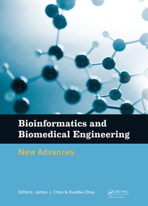 Bioinformatics and Biomedical Engineering: New Advances [Book]