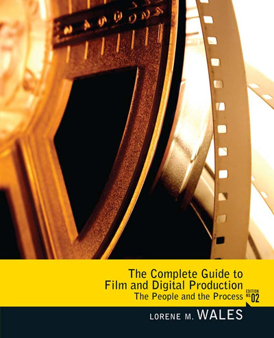 Complete Guide to Film and Digital Production, 2nd Edition [Book]