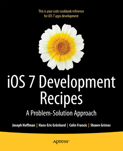 iOS 7 Development Recipes: A Problem-Solution Approach [Book]