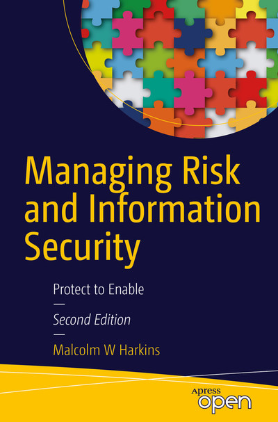 Managing Risk and Information Security: Protect to Enable, Second ...