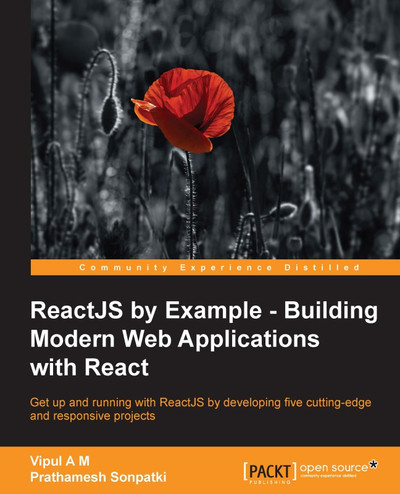 ReactJS by Example - Building Modern Web Applications with React [Book]