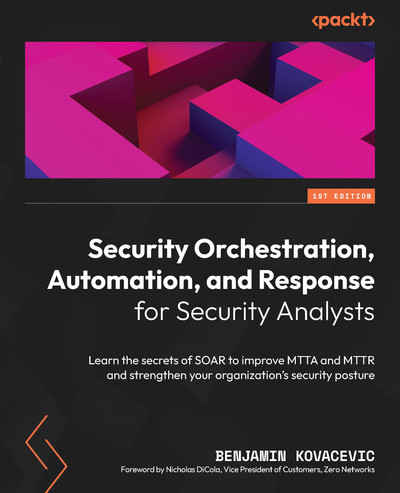 Chapter 4: Quick Dig into SOAR Tools - Security Orchestration ...