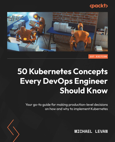 50 Kubernetes Concepts Every DevOps Engineer Should Know [Book]
