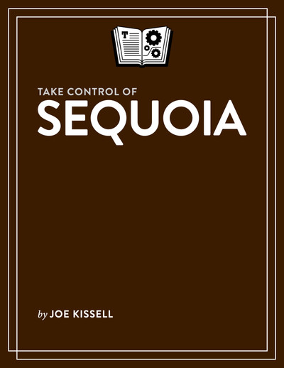 Take Control of Sequoia [Book]