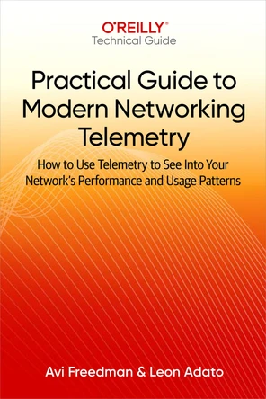 Practical Guide to Modern Networking Telemetry [Book]