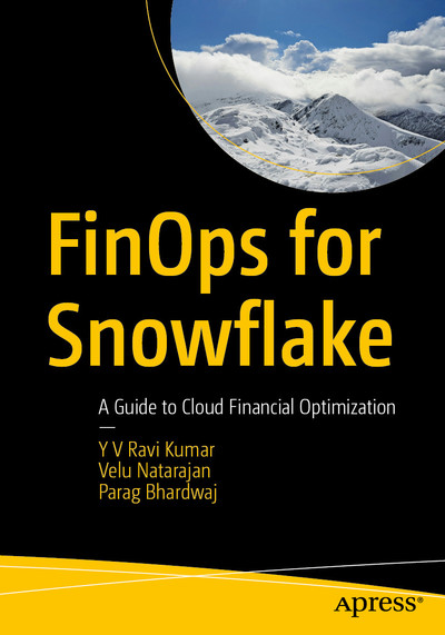 FinOps for Snowflake: A Guide to Cloud Financial Optimization [Book]
