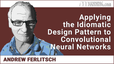 Applying the Idiomatic Design Pattern to Convolutional Neural Networks ...
