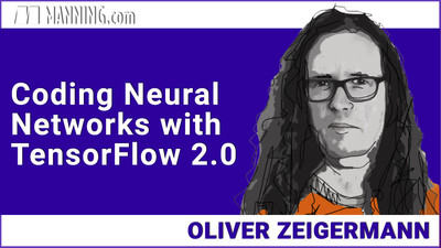 Coding Neural Networks with TensorFlow 2.0 [Video]