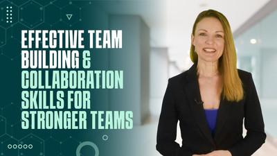 Effective Team Building and Collaboration Skills for Stronger Teams [Video]