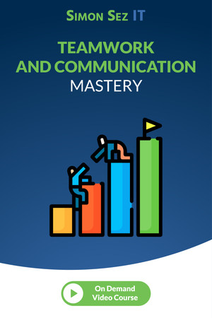 Teamwork and Communication Mastery: 3 Course Bundle [Video]
