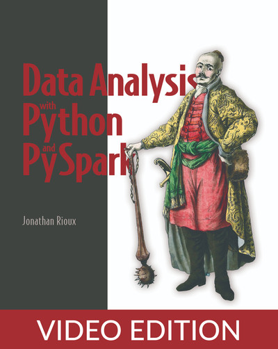 Data Analysis with Python and PySpark, Video Edition [Video]