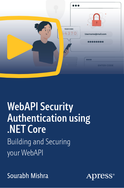 WebAPI Security Authentication using .NET Core: Building and Securing ...