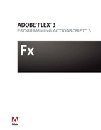 Accessing ActionScript documentation - ADOBE® FLEX® 3: PROGRAMMING ...