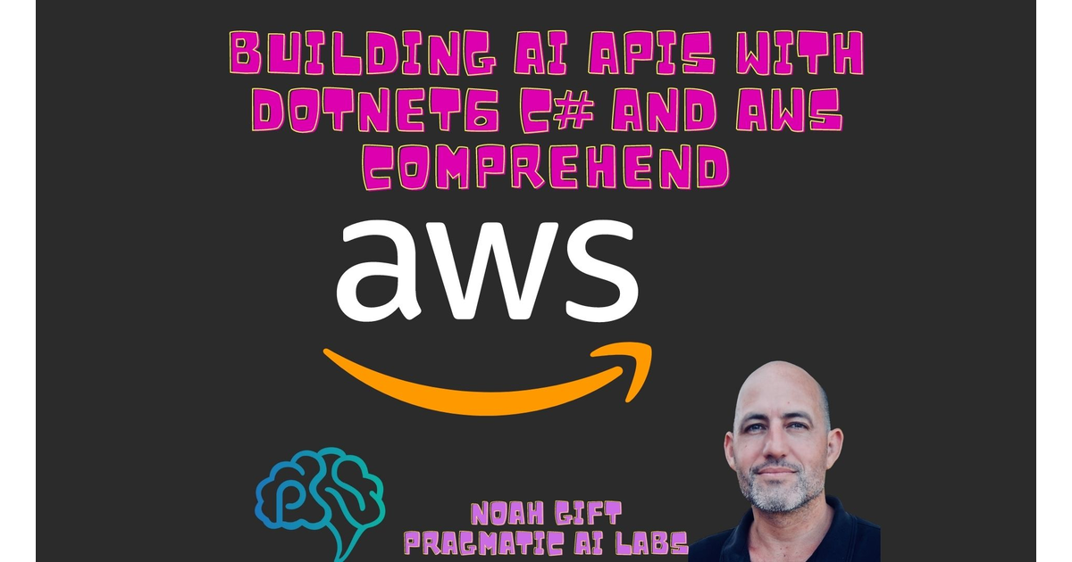 Building AI APIs with .NET 6 and AWS Comprehend [Video]
