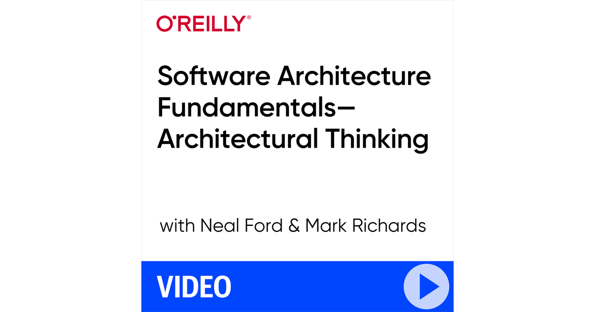 Software Architecture Fundamentals—Architectural Thinking [Video]
