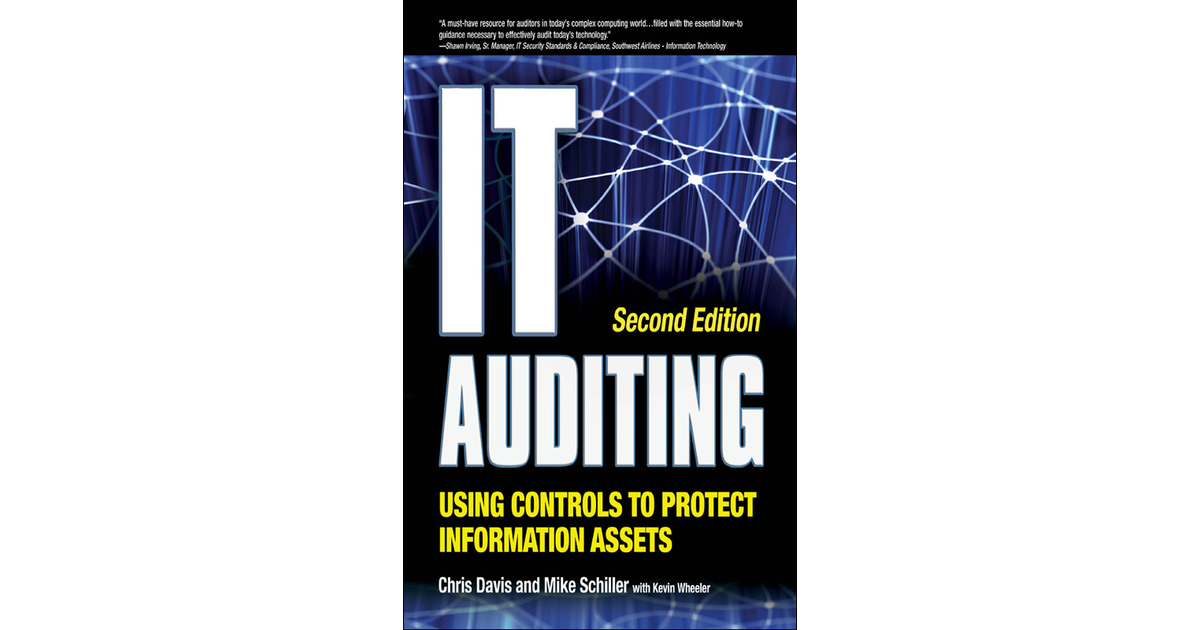 IT Auditing Using Controls to Protect Information Assets, 2nd Edition ...