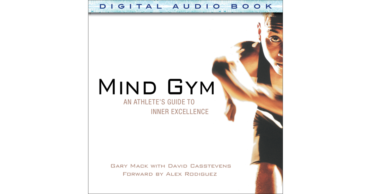 Mind Gym: An Athlete's Guide to Inner Excellence[Video]