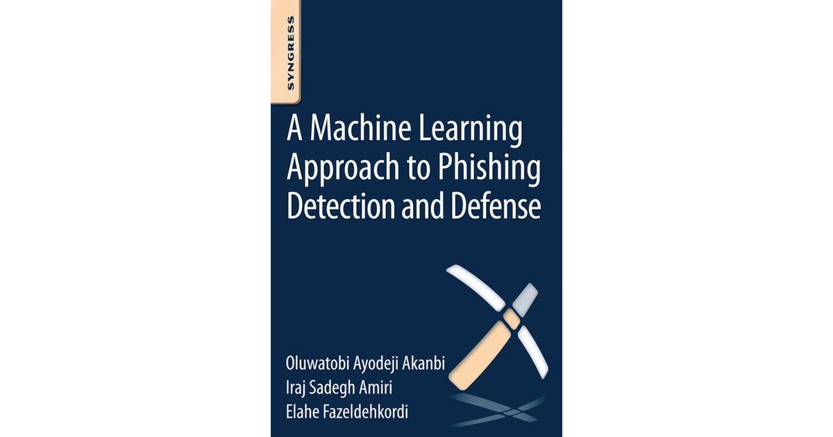 A Machine Learning Approach to Phishing Detection and Defense - A ...