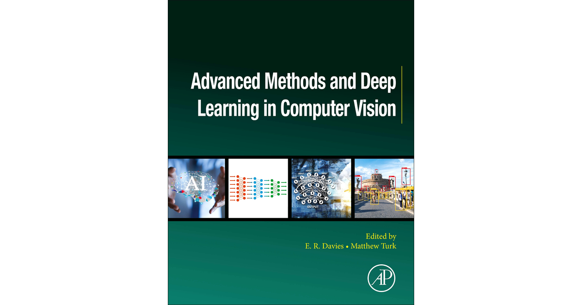 Advanced Methods and Deep Learning in Computer Vision [Book]