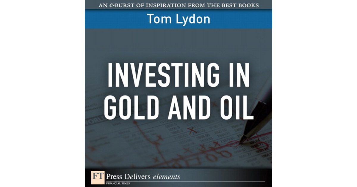 Investing in Gold and Oil [Book]