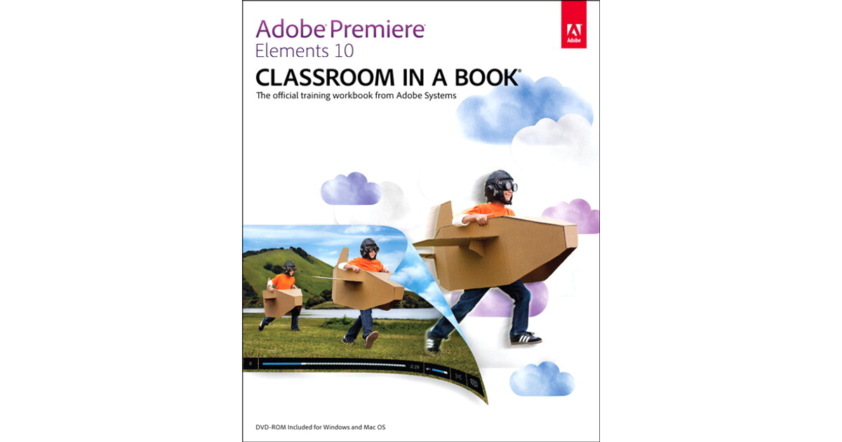 1. The World of Digital Video - Adobe® Premiere® Elements 10 Classroom ...