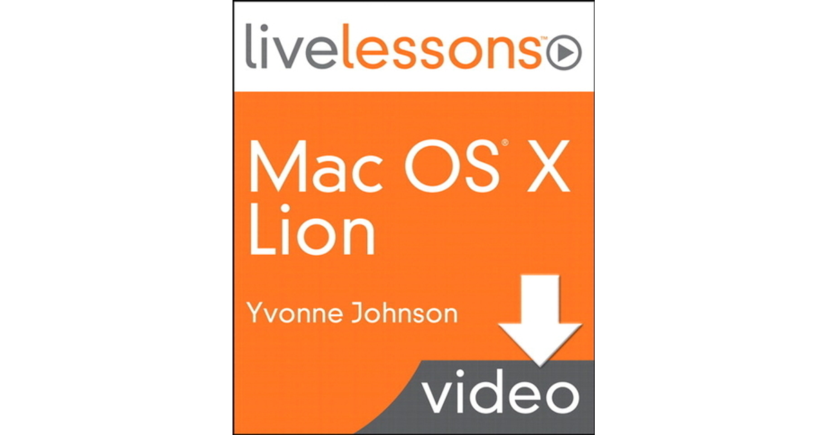Lesson 8: Using Finder Views - Mac OS X Lion Live Lessons [Video]