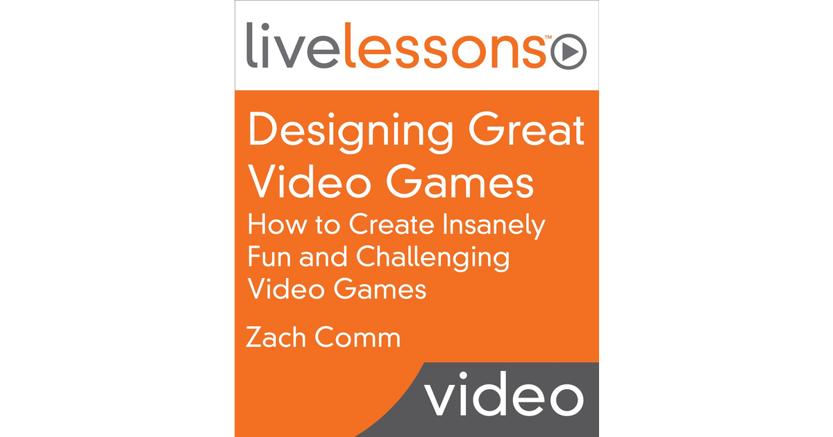 Designing Great Video Games [Video]