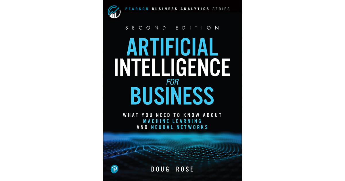 Artificial Intelligence for Business, 2nd Edition [Book]
