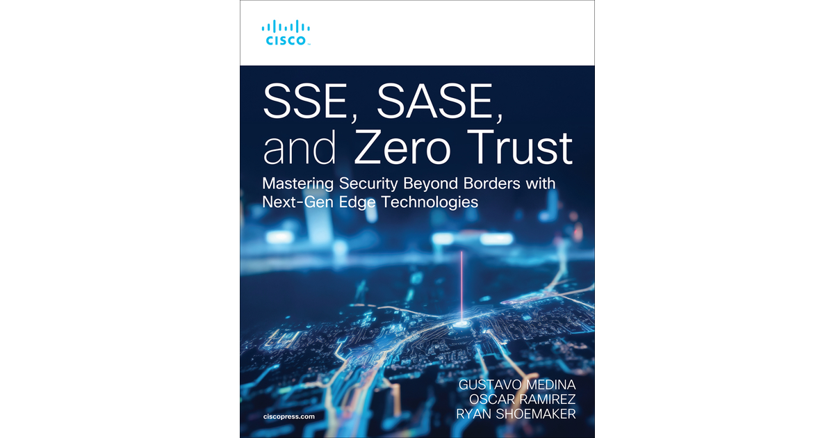 SSE, SASE, and Zero Trust: Mastering Security Beyond Borders with Next ...