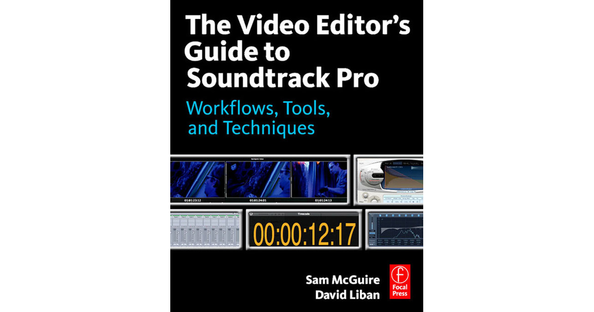 The Video Editor's Guide to Soundtrack Pro [Book]