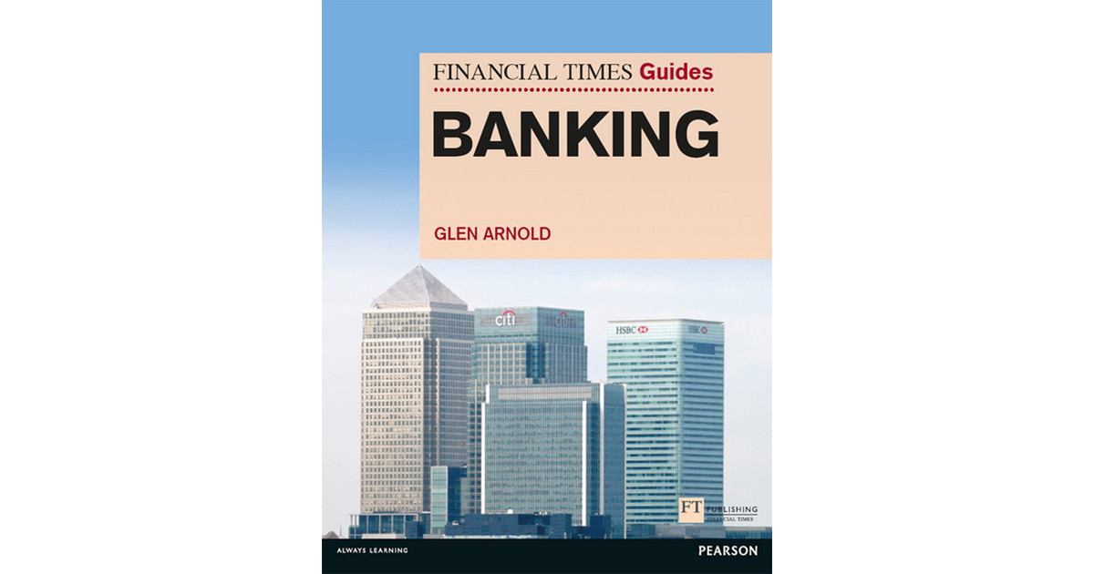 Financial Times Guide to Banking, The [Book]