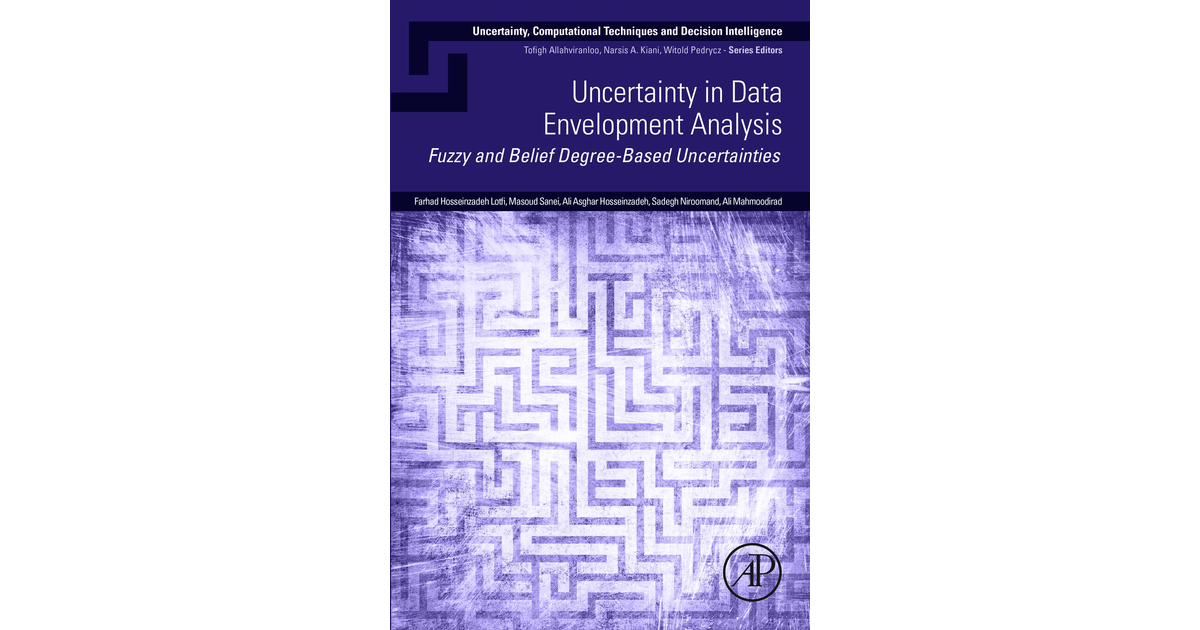 Uncertainty in Data Envelopment Analysis [Book]