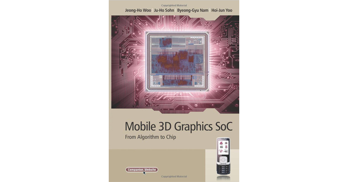 Mobile 3D Graphics SoC: From Algorithm to Chip [Book]