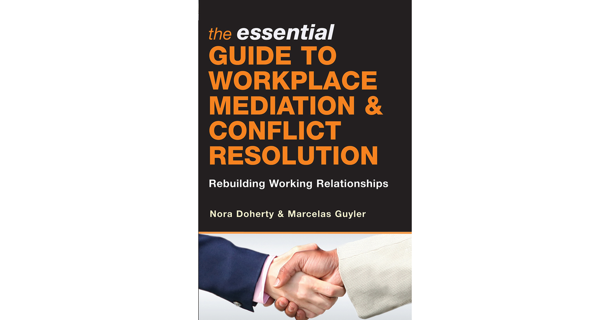 Cover page - The Essential Guide to Workplace Mediation and Conflict ...