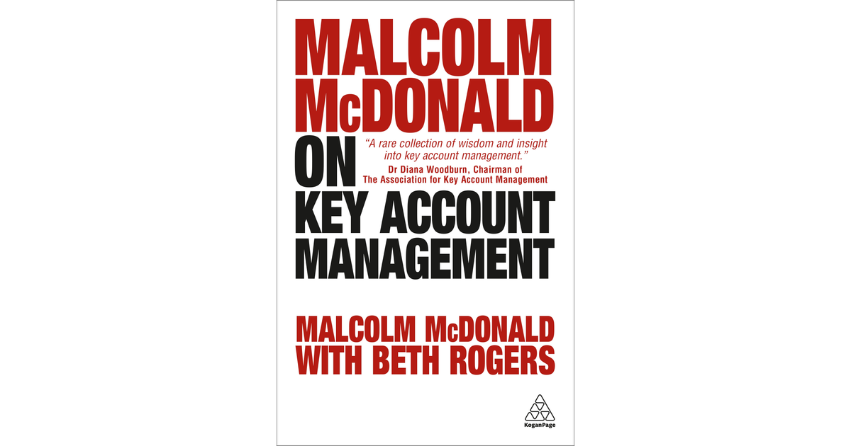 Malcolm McDonald on Key Account Management - Malcolm McDonald on Key ...